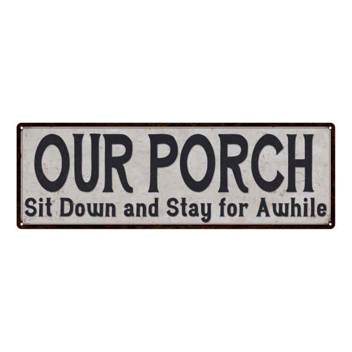 Our Porch Sit Down Stay Black on White Metal Sign 106180023043 — Chico ...