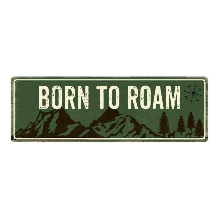 Born to Roam Camping Outdoors Metal Sign Gift — Chico Creek Signs