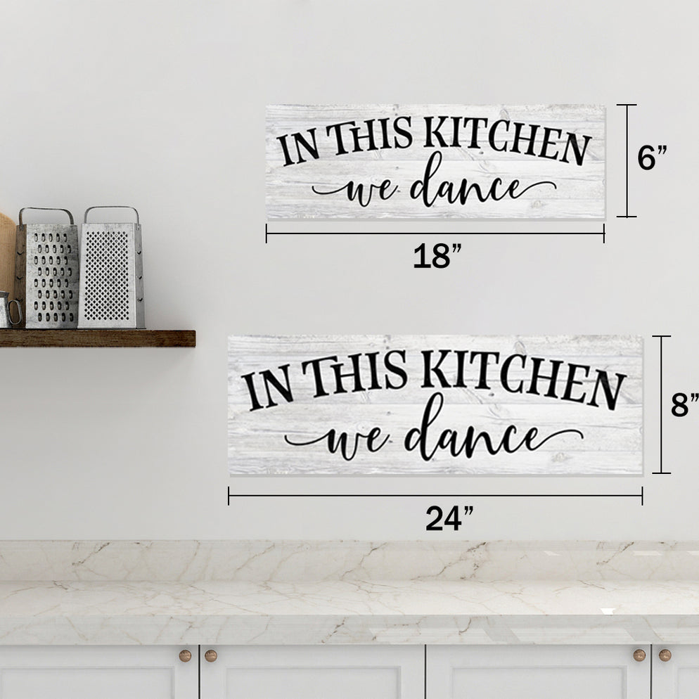 In this Kitchen, We Dance Wood Sign — Chico Creek Signs